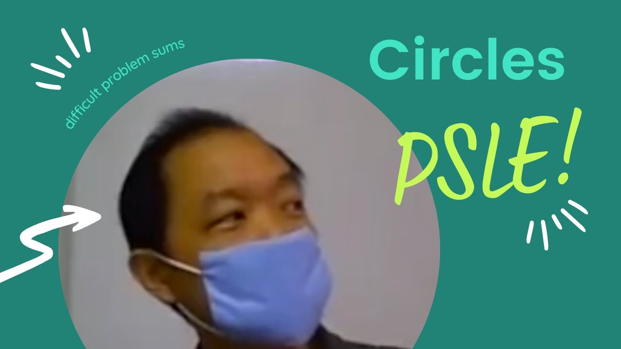 Mr Teng shares tips and tricks on how to solve difficult circle ...